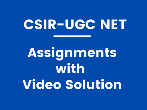 Csir Ugc Net Assignments With Video Solution